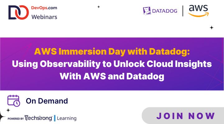 Webinar: AWS Immersion Day with Datadog: Using Observability to Unlock Cloud Insights With AWS ...
