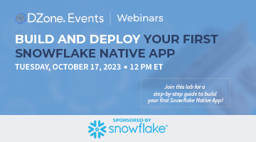 Webinar: Build and Deploy your First Snowflake Native App by DZone Events
