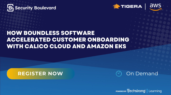 Webinar: How Boundless Software Accelerated Customer Onboarding With Calico Cloud and Amazon EKS ...