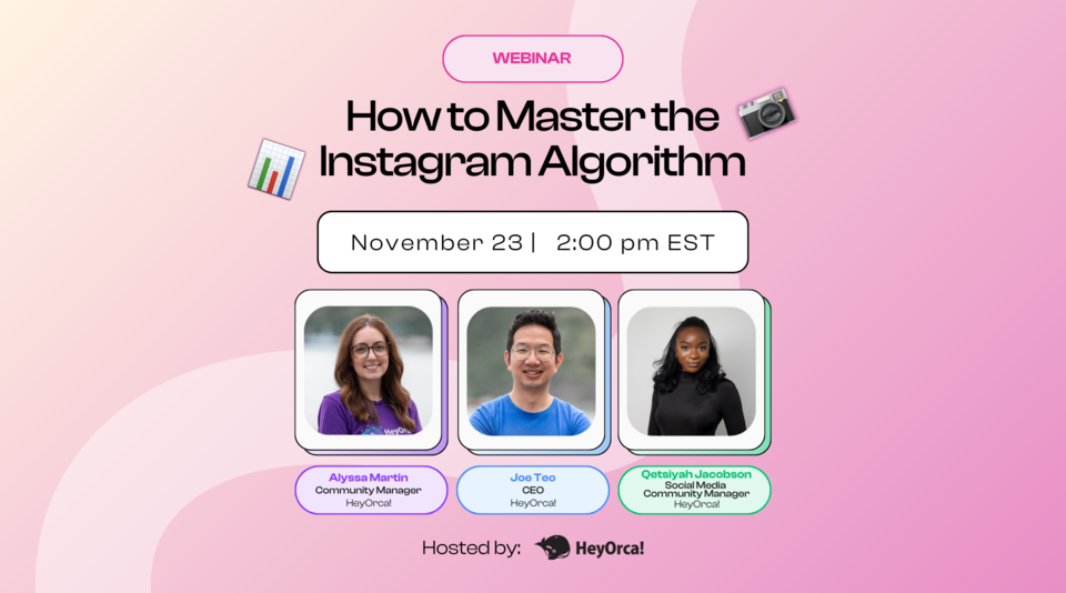 Webinar: How to Master the Instagram Algorithm by HeyOrca