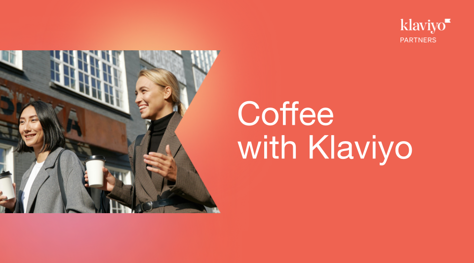 Webinar: Coffee with Klaviyo by Klaviyo Partnerships