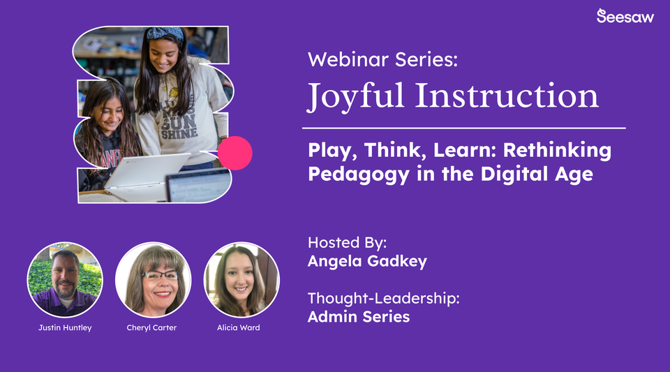 Webinar: Play, Think, Learn: Rethinking Pedagogy in the Digital Age by ...