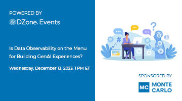 Webinar: Is Data Observability on the Menu for Building GenAI Experiences? by DZone Events