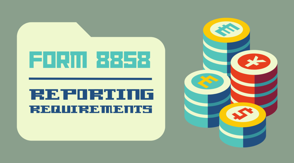 Webinar: Form 8858 - Reporting Requirements by Tax Practice Pro