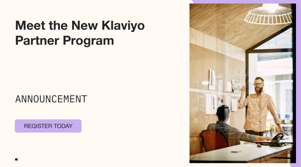 Webinar: Meet the Updated Klaviyo Partner Program by Klaviyo Partnerships