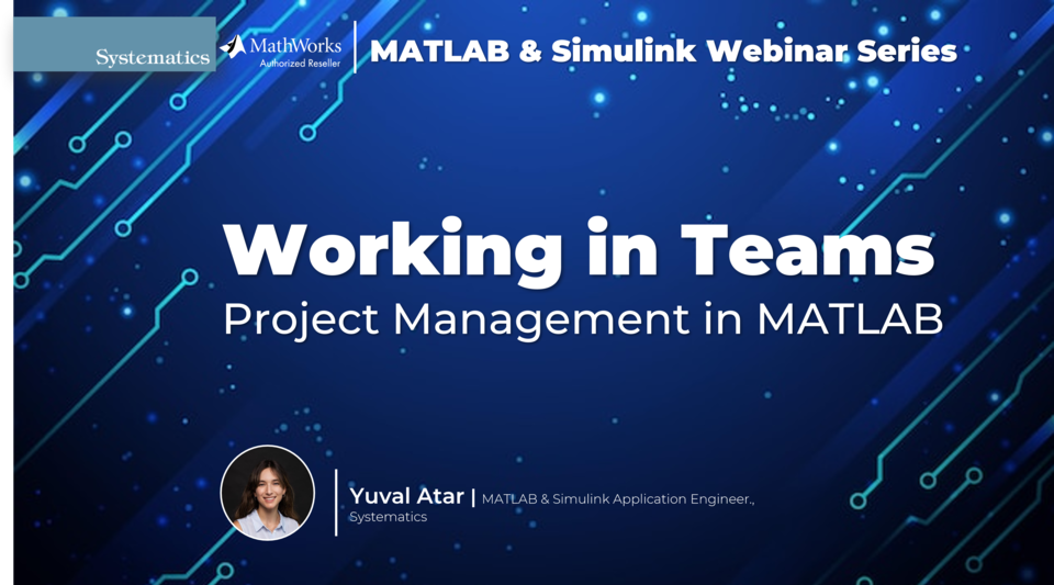 Webinar: Working in teams - Project Management in MATLAB by Systematics