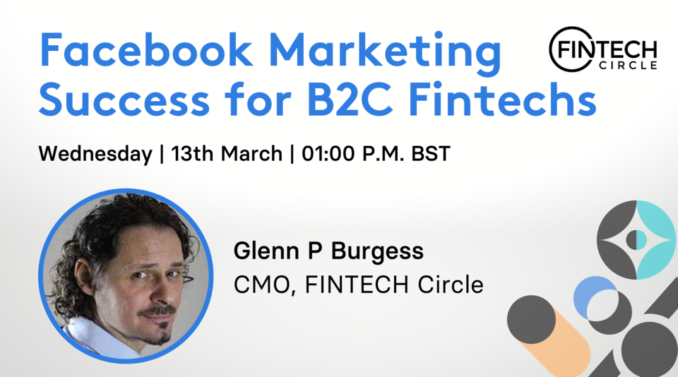 Webinar: Facebook Marketing Success for B2C Fintechs by FINTECH Circle