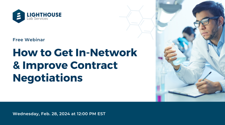 Webinar: How to Get In-Network & Improve Contract Negotiations by Lighthouse Lab Services