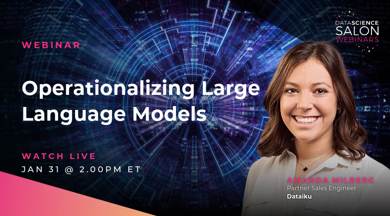 Webinar: Operationalizing Large Language Models by Data Science Salon