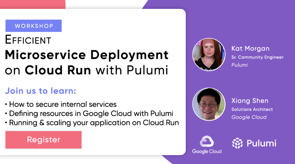 Webinar: Efficient Microservice Deployment on Cloud Run with Pulumi by Pulumi