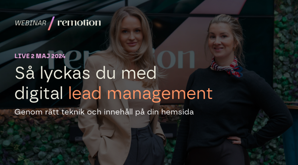 Webinar: Så lyckas du med digital lead management by Remotion