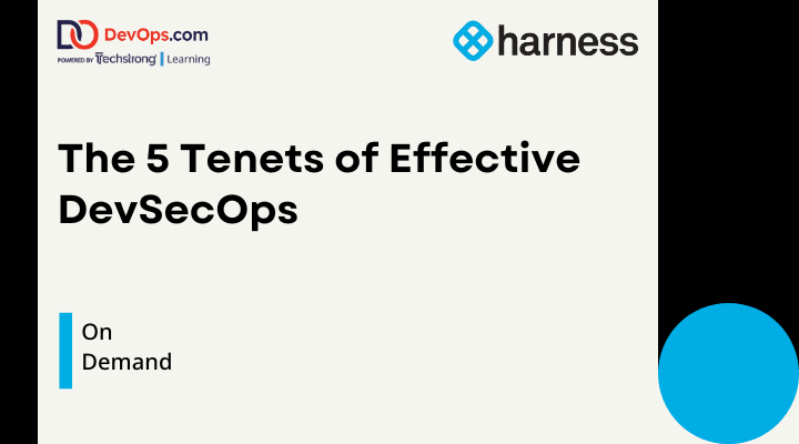 Webinar: The 5 Tenets of Effective DevSecOps by Techstrong Learning