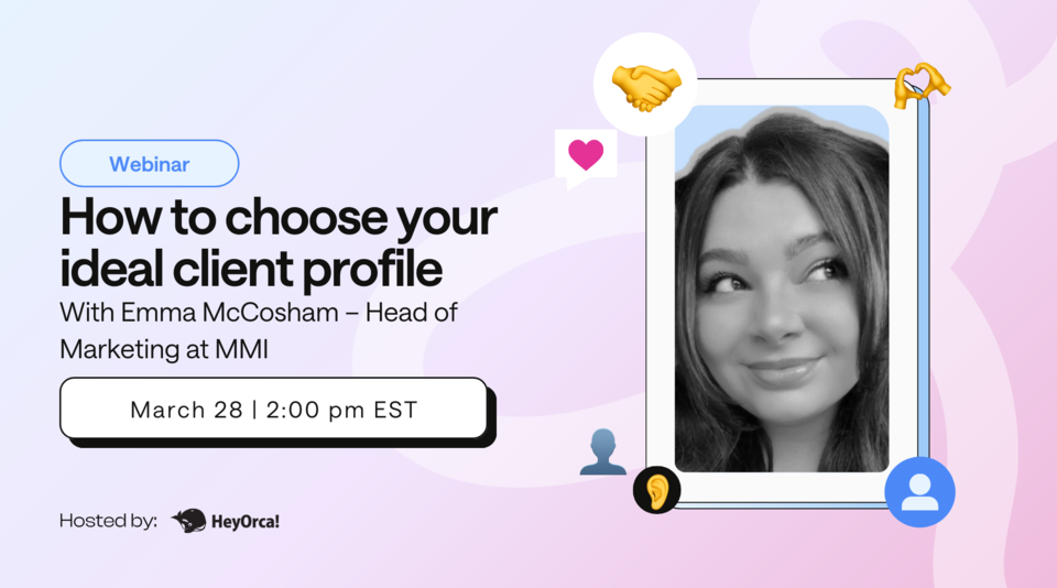 Webinar How To Choose Your Ideal Client Profile By Heyorca