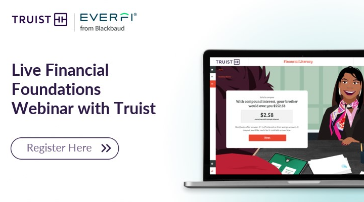 Webinar: Live Financial Foundations Webinar with Truist by EVERFI K-12