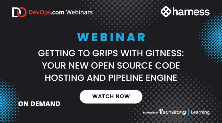 Webinar: Getting to Grips With Gitness: Your New Open Source Code Hosting and Pipeline Engine by ...