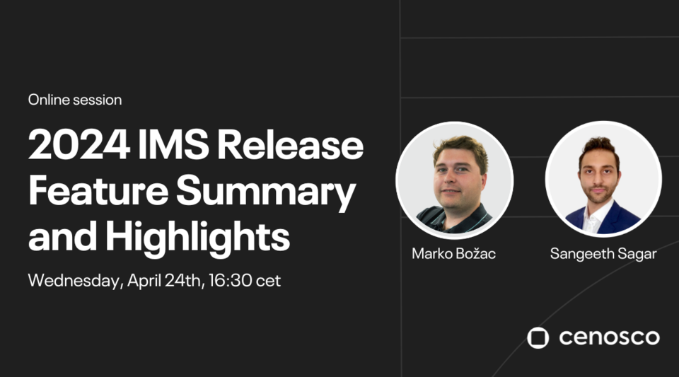 Webinar: IMS Release 2024.R1 Feature Summary by Cenosco