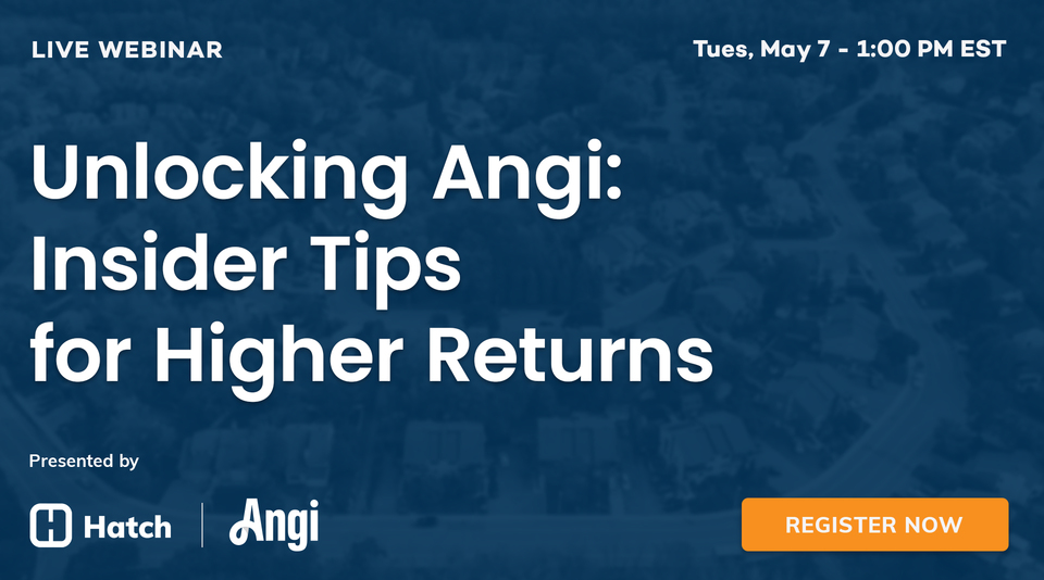 Webinar: Unlocking Angi: Insider Tips for Higher Returns by Hatch