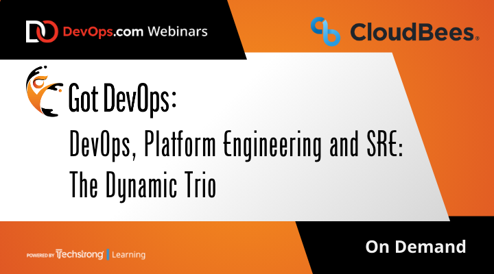 Webinar: DevOps, Platform Engineering and SRE: The Dynamic Trio by Techstrong Learning