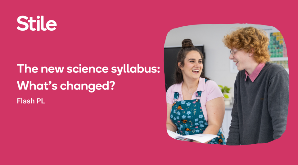 Webinar: The new science syllabus: What's changed? by Stile Education