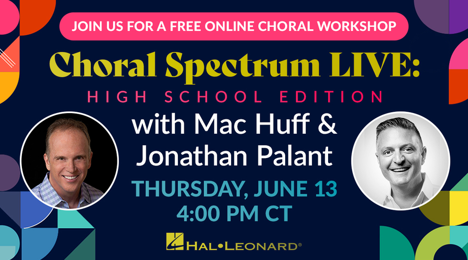 Webinar: Choral Spectrum LIVE: High School Edition by Hal Leonard
