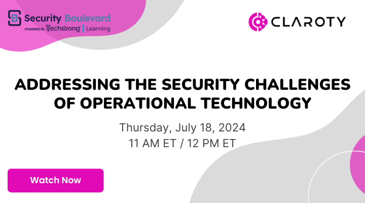 Webinar: Addressing the Security Challenges of Operational Technology by Techstrong Learning
