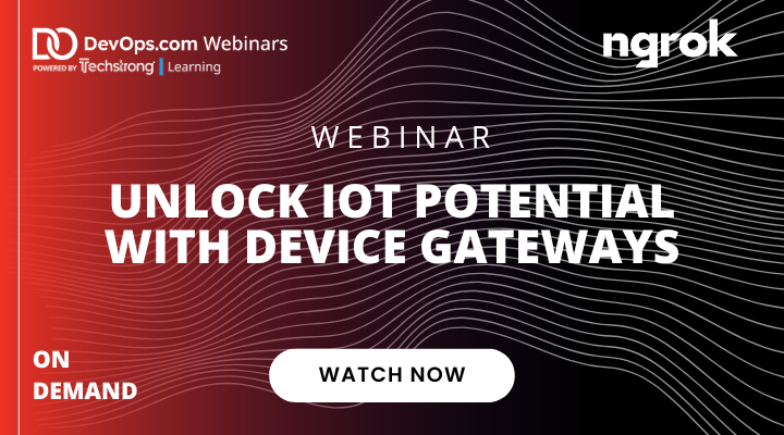 Webinar: Unlock IoT Potential with Device Gateways by Techstrong Learning