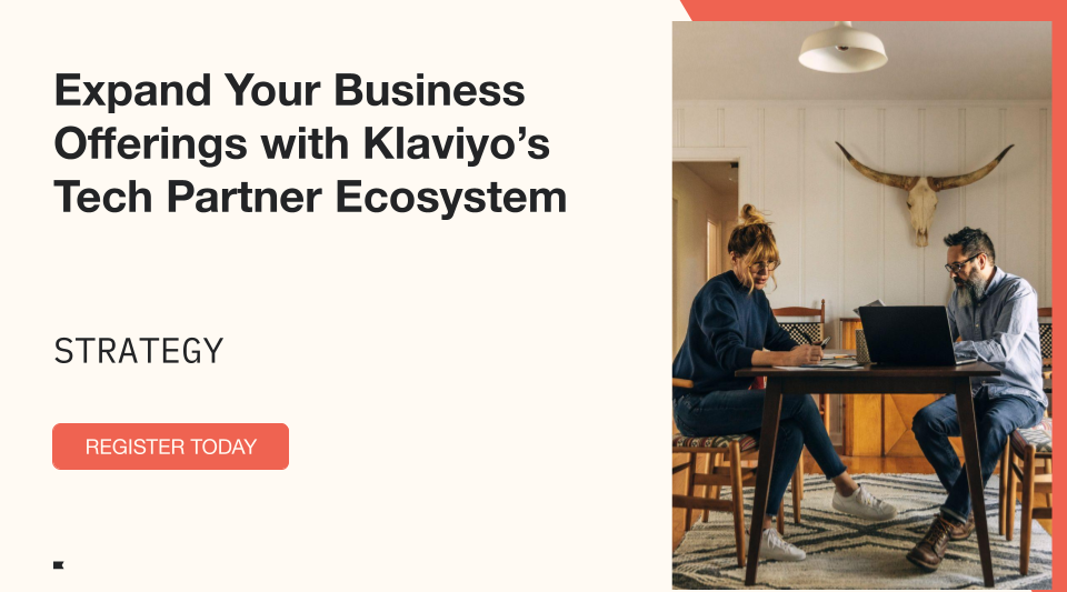 Webinar: Expand Your Business Offerings with Klaviyo’s Tech Partner Ecosystem by Klaviyo ...