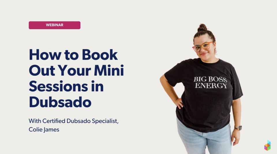 Webinar: How to Book Out Your Mini-Sessions in Dubsado by Dubsado