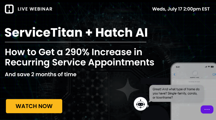 Webinar: Hatch AI + ServiceTitan: How to Get a 290% Increase in Recurring Service Appointments ...