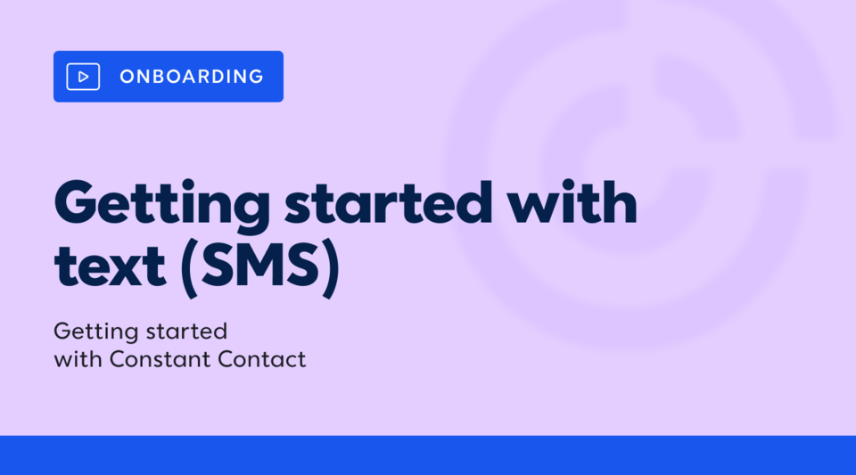 Webinar: Getting Started with Text (SMS) Marketing in Constant Contact ...