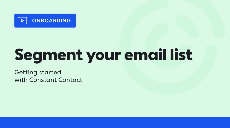 Webinar: How to Segment Your Email List in Constant Contact by Constant Contact