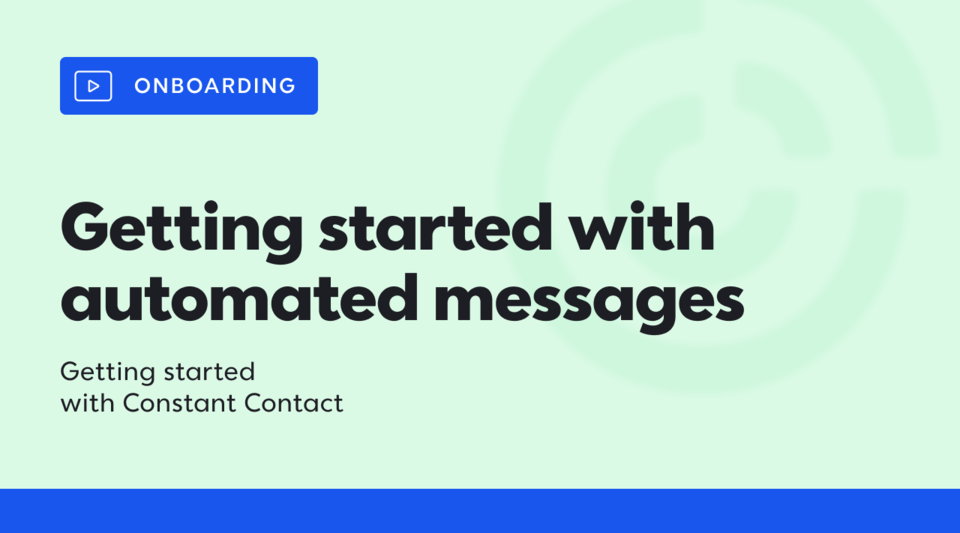 Webinar: Getting Started with Automated Messages in Constant Contact by ...