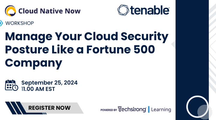 Webinar: Manage Your Cloud Security Posture Like a Fortune 500 Company by Techstrong Learning